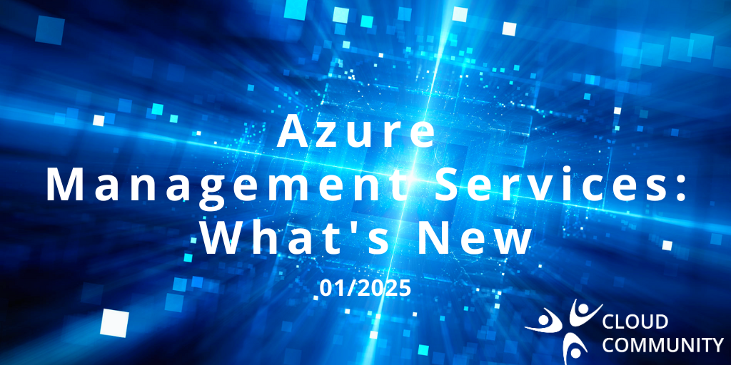 Azure Management services: what’s new in January 2025 - Francesco ...